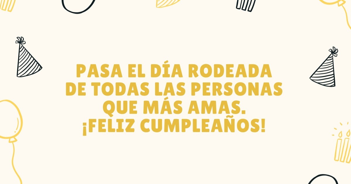 Pasa el día rodeada de todas las personas - Cumple Genial