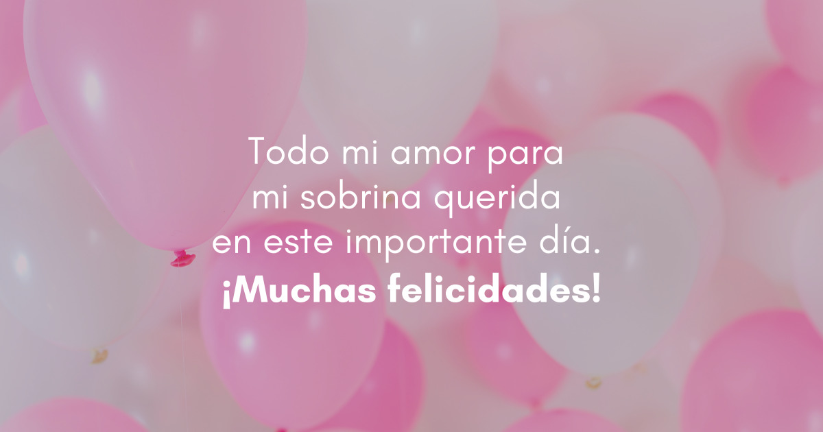 Todo mi amor para mi sobrina querida - Cumple Genial